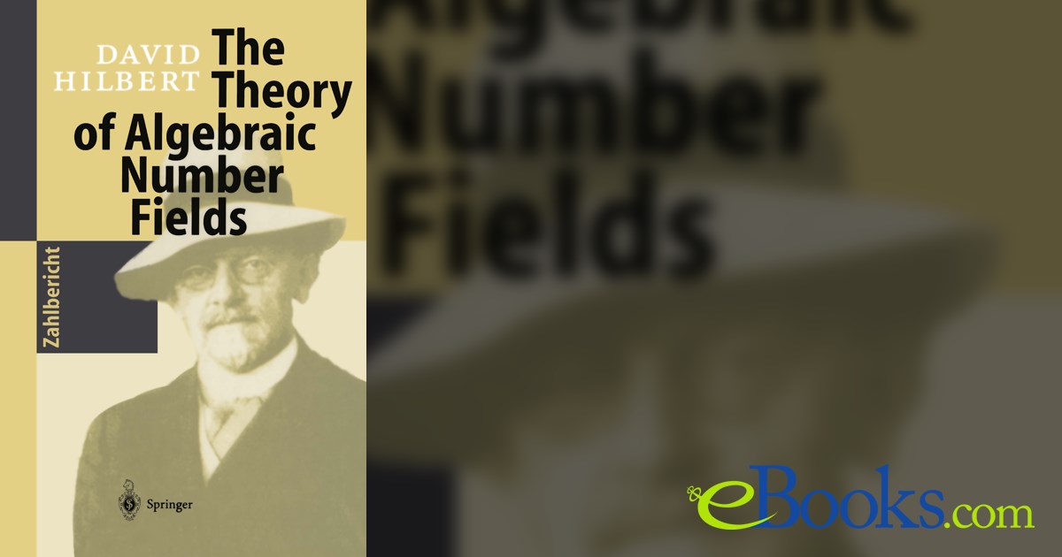 The Theory of Algebraic Number Fields by David Hilbert (ebook)