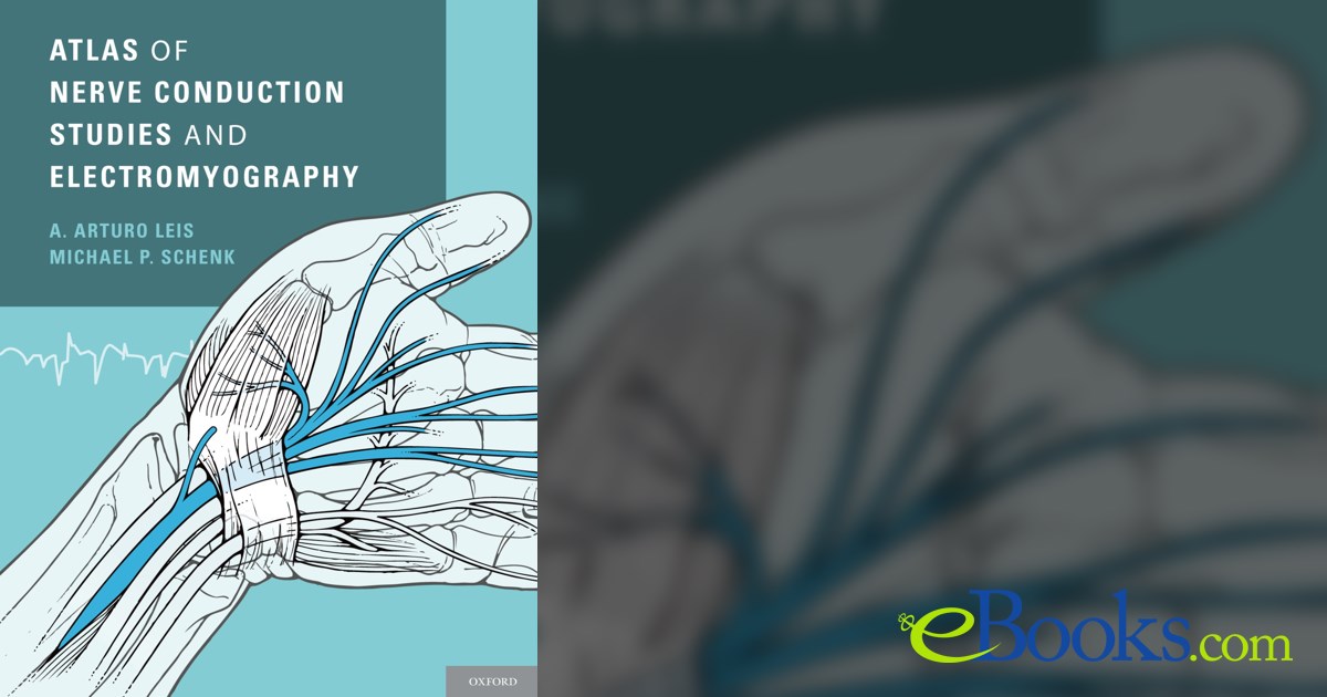 Atlas of Nerve Conduction Studies and Electromyography