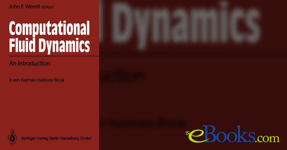 Computational Fluid Dynamics by John F. Wendt (ebook)