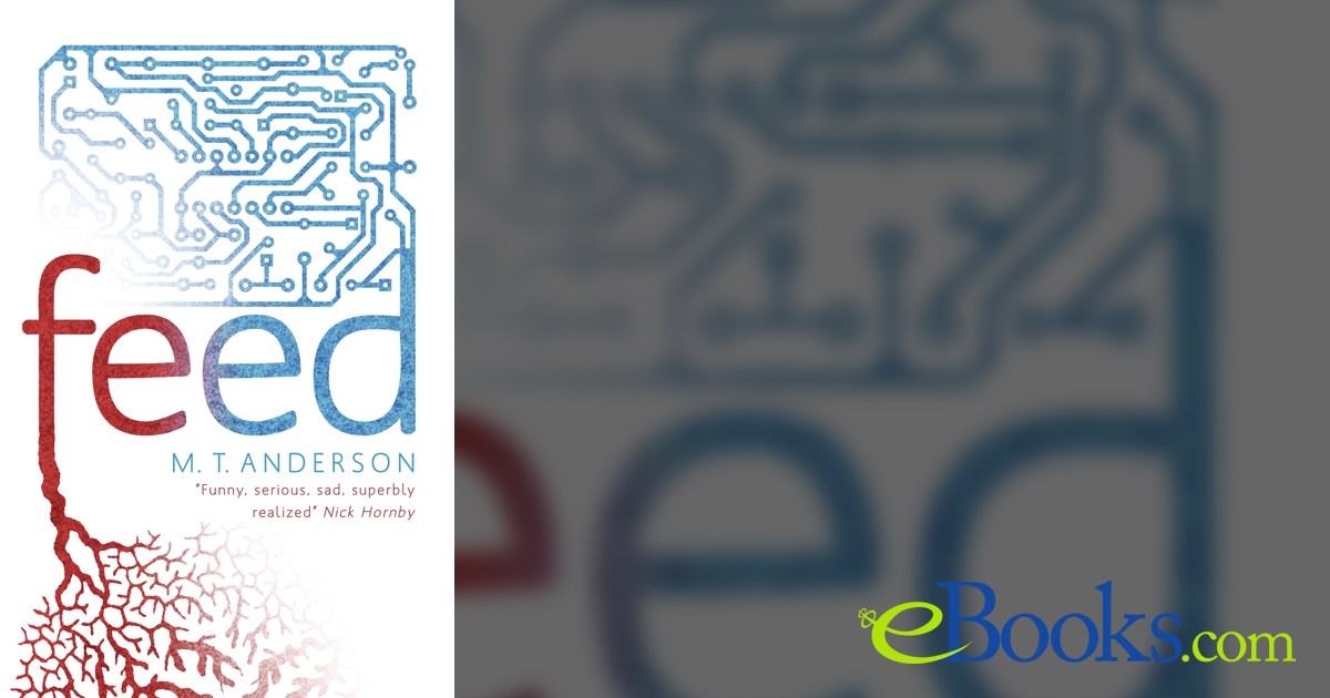 Feed by M. T. Anderson (ebook)