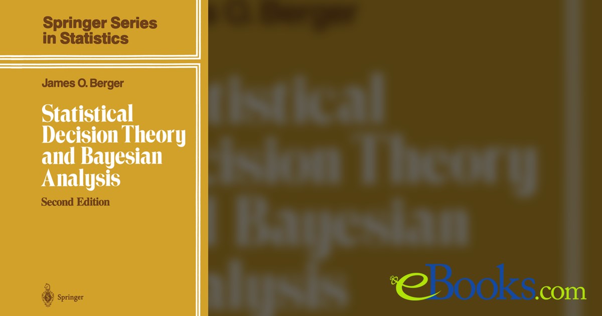 Statistical Decision Theory and Bayesian Analysis (2nd ed.)