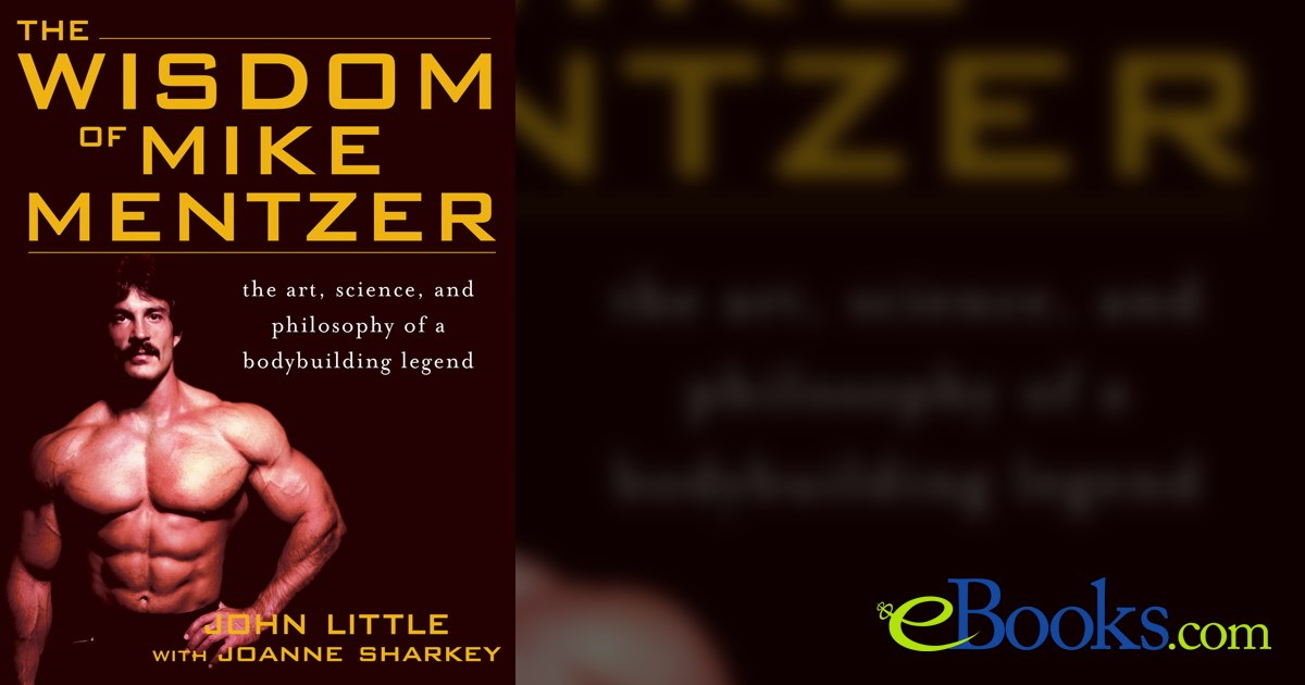 The Wisdom of Mike Mentzer by John R. Little (ebook)