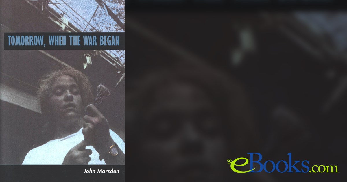 Tomorrow, When the War Began by John Marsden (ebook)