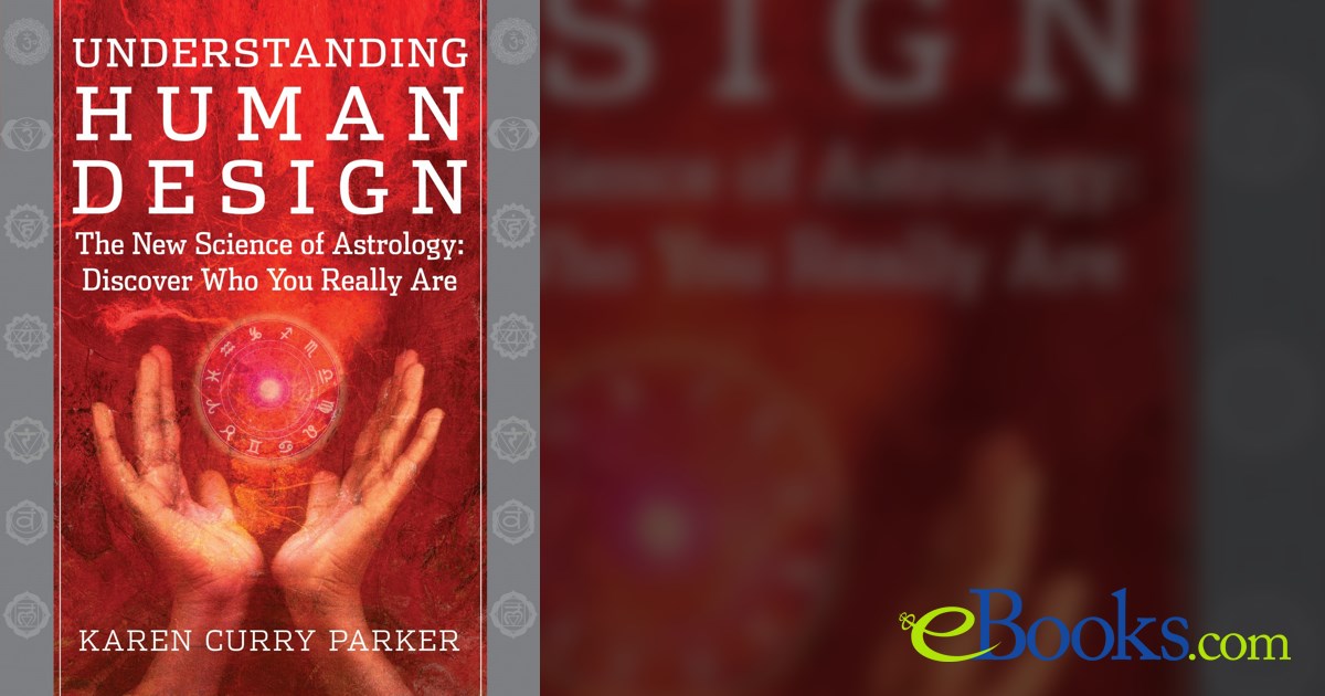Understanding Human Design by Karen Curry Parker (ebook)