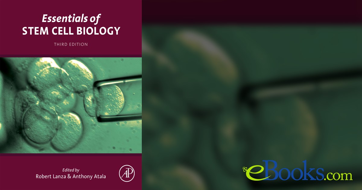 Essentials of Stem Cell Biology (3rd ed.) by Robert Lanza (ebook)