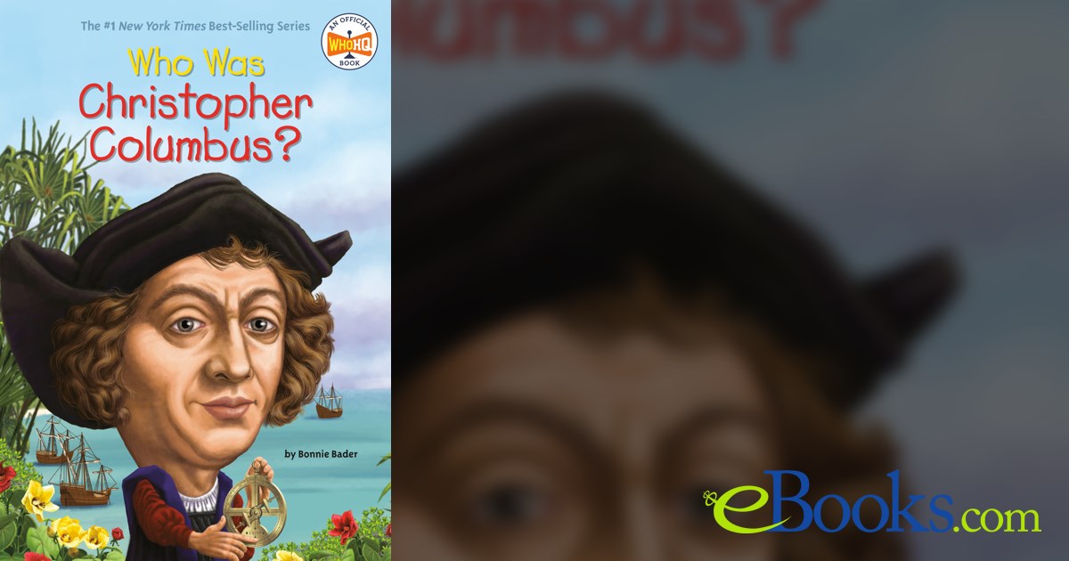 Who Was Christopher Columbus? by Bonnie Bader (ebook)