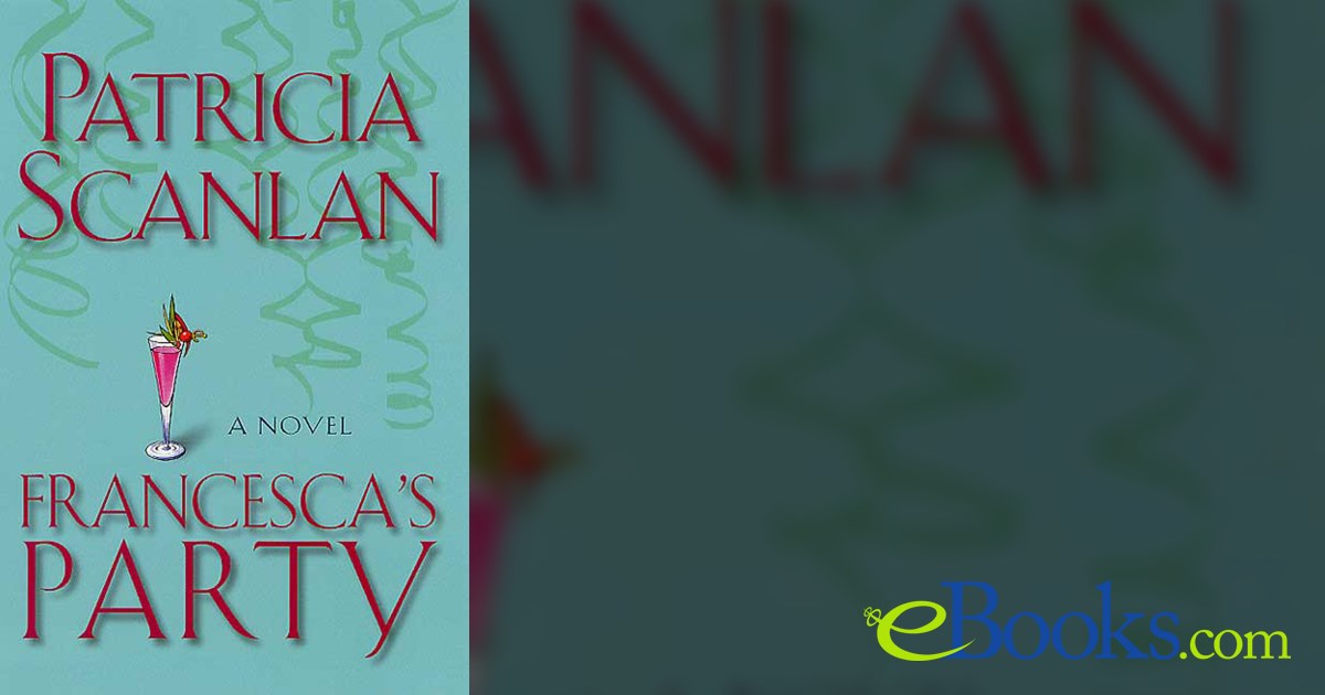Francesca's Party by Patricia Scanlan (ebook)