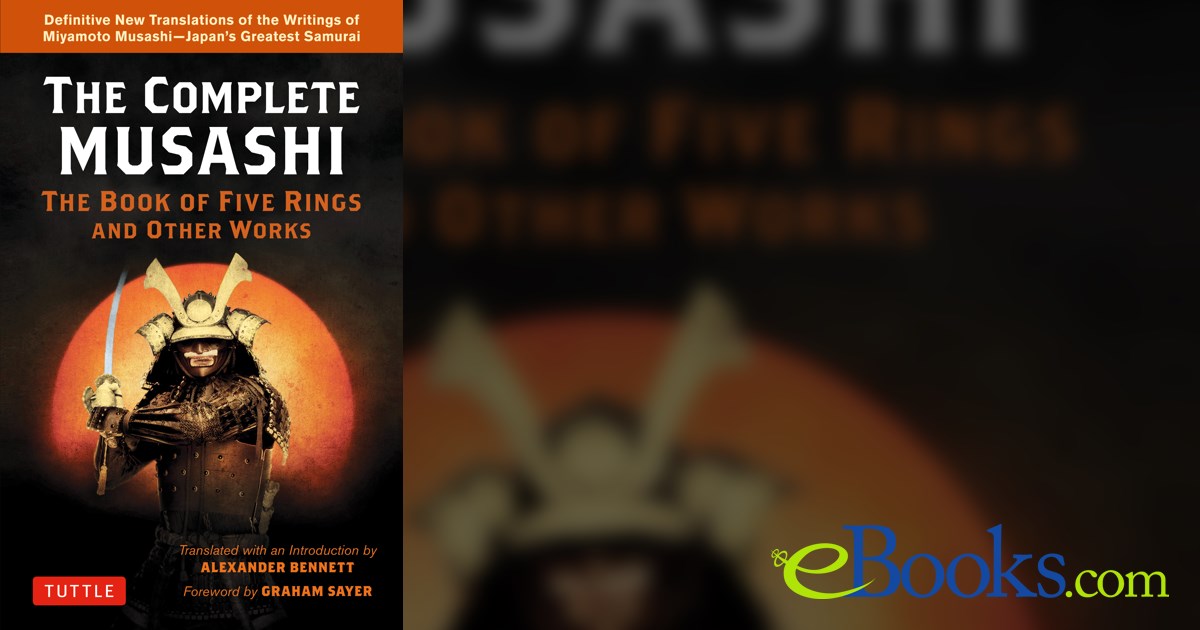Complete Musashi: The Book of Five Rings and Other Works
