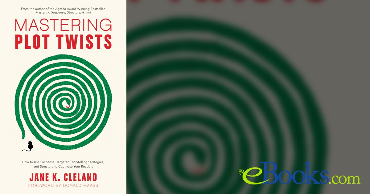Mastering Plot Twists by Jane Cleland (ebook) Mastering Plot Twists by Jane Cleland (ebook)