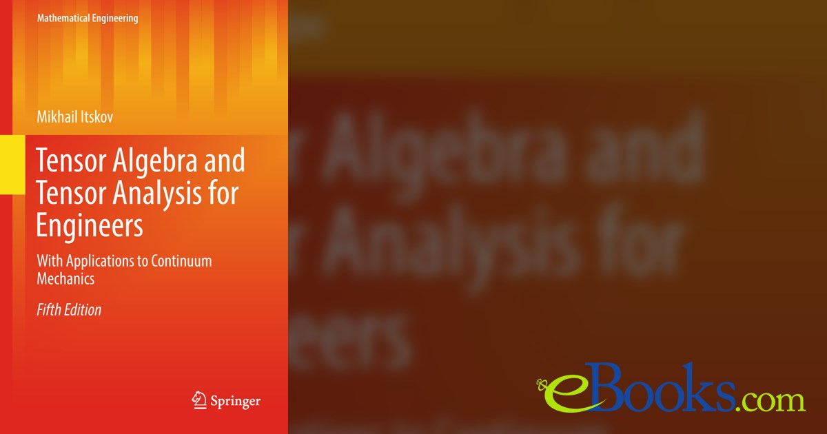 Tensor Algebra and Tensor Analysis for Engineers (5th ed.)