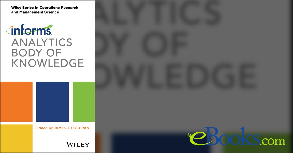 INFORMS Analytics Body of Knowledge by James J. Cochran (ebook)