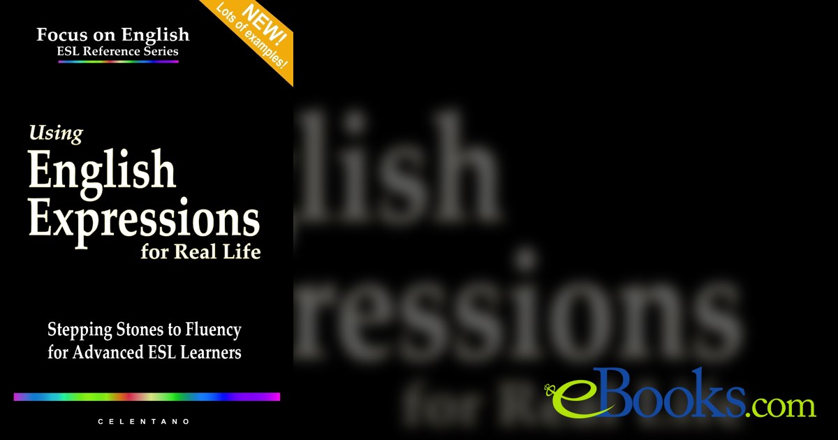 Using English Expressions for Real Life: Stepping Stones to Fluency for ...