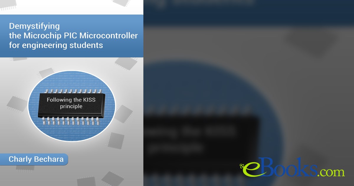 Demystifying the Microchip PIC Microcontroller for Engineering Students