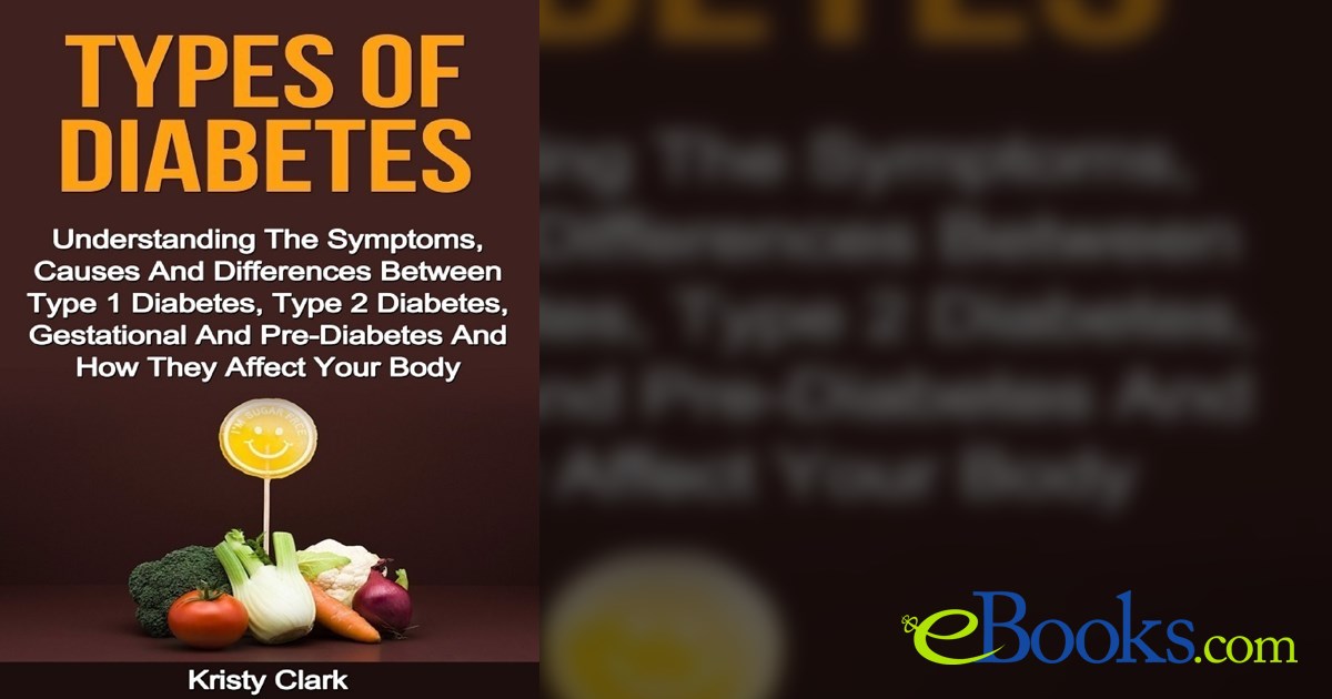 Types of Diabetes - Understanding the Symptoms, Causes and Differences ...
