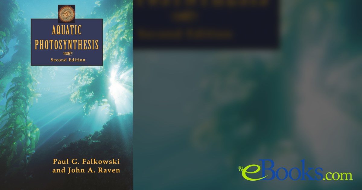 Aquatic Photosynthesis (2nd ed.) by Paul G. Falkowski (ebook)