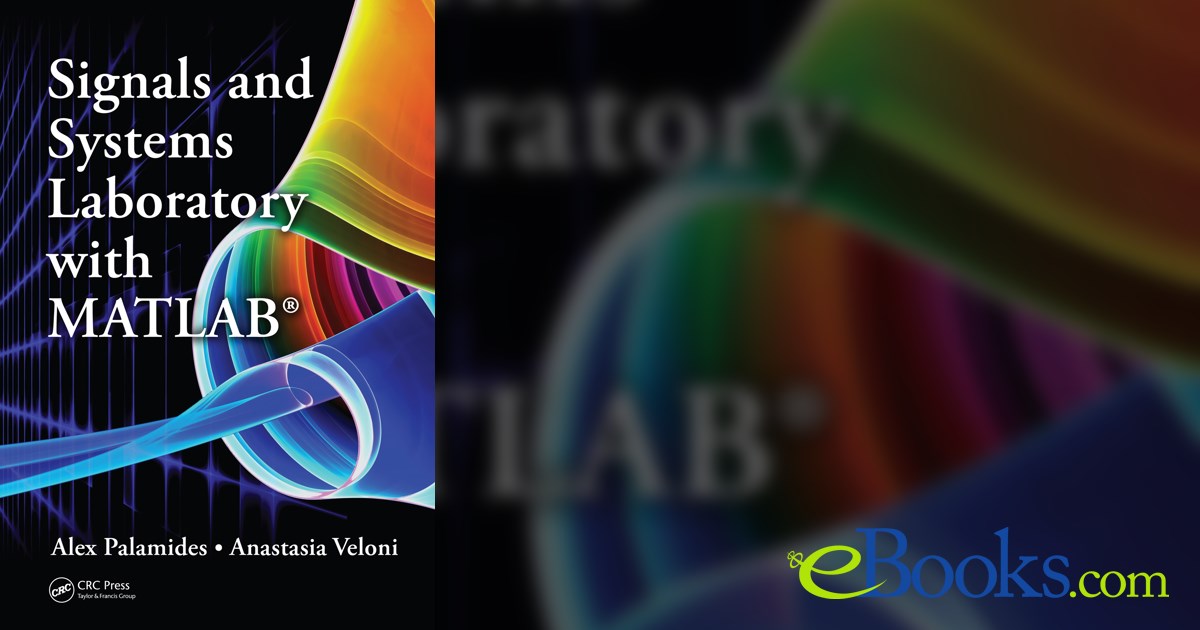 Signals and Systems Laboratory with MATLAB by Alex Palamides (ebook)