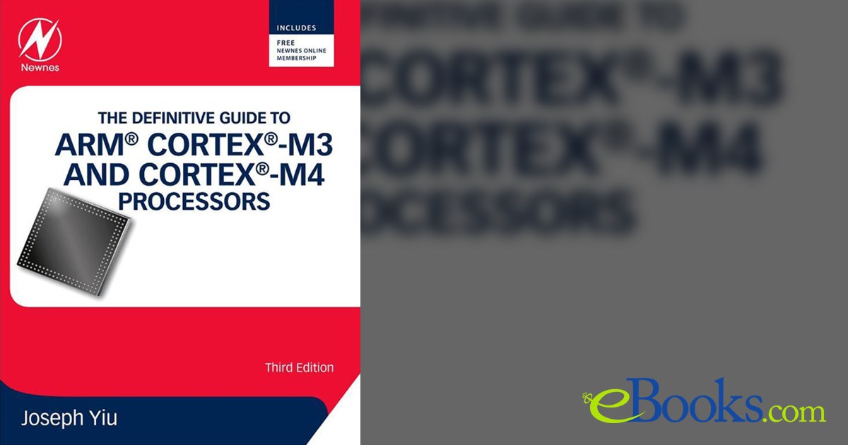 The Definitive Guide to ARM® Cortex®-M3 and Cortex®-M4 Processors