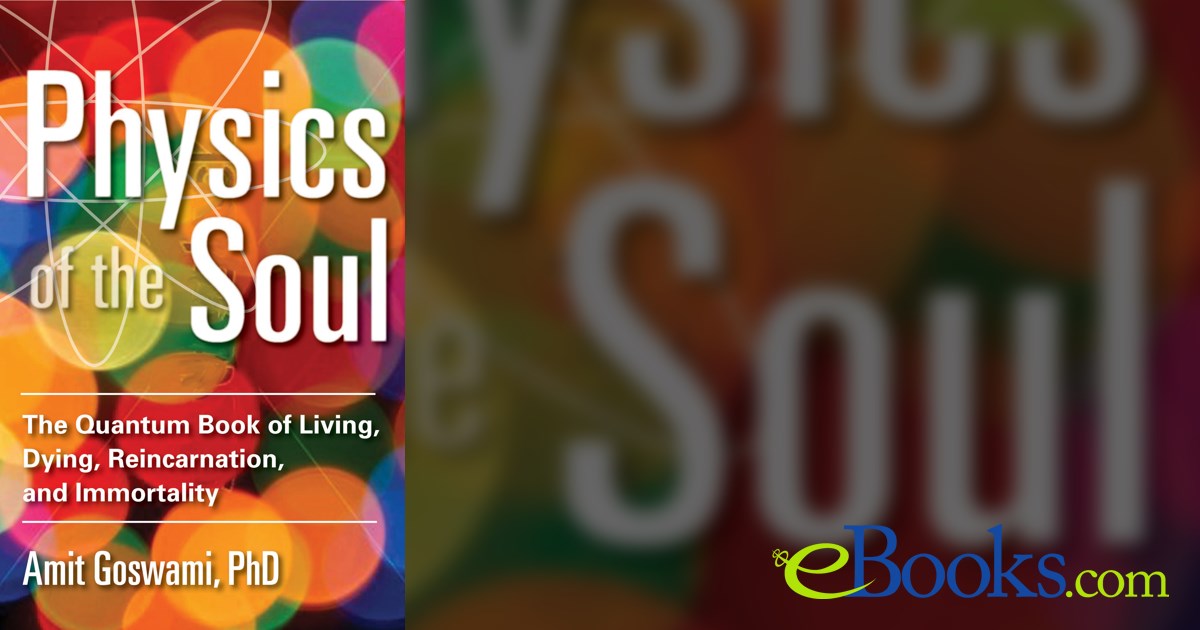 Physics of the Soul by Amit Goswami (ebook)
