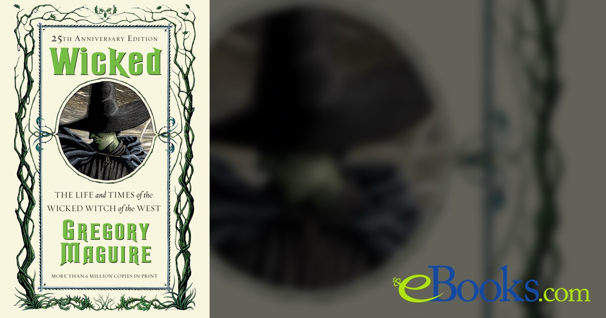 Wicked by Gregory Maguire (ebook)