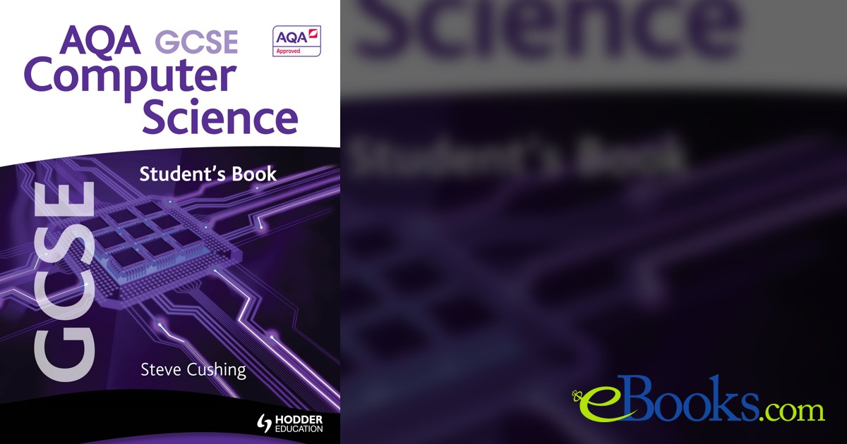 AQA GCSE Computer Science Student's Book by Steve Cushing (ebook)