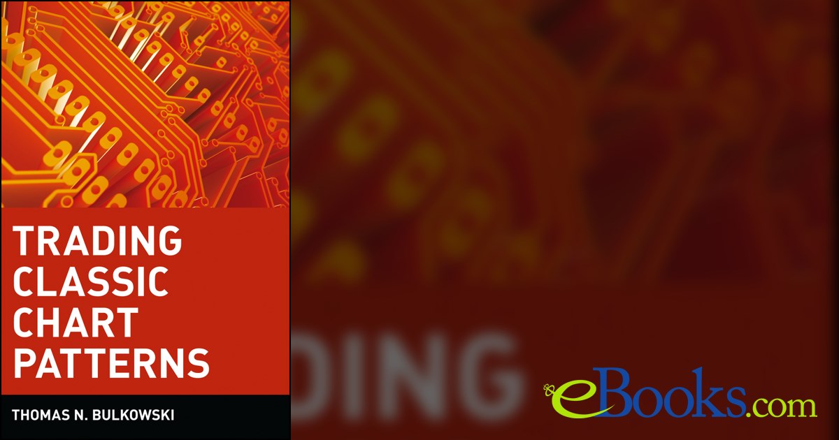 Trading Classic Chart Patterns by Thomas N. Bulkowski (ebook)