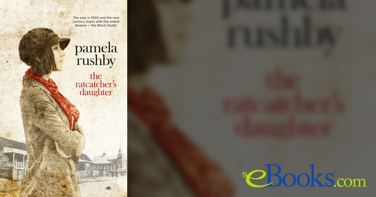The Ratcatcher's Daughter by Pamela Rushby (ebook)