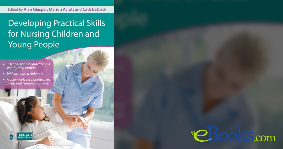 Developing Practical Skills for Nursing Children and Young People