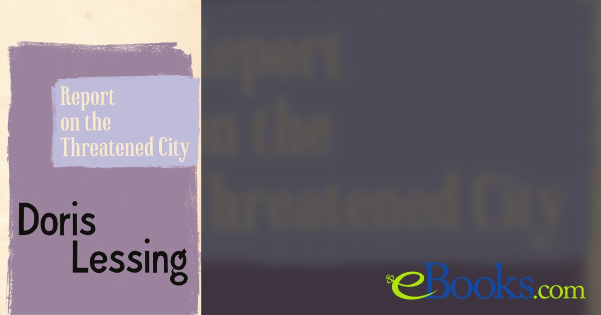 Report on the Threatened City by Doris Lessing (ebook)