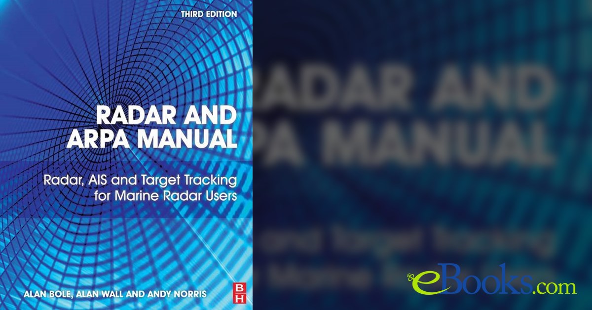 Radar and ARPA Manual (3rd ed.) by Alan G. Bole (ebook)
