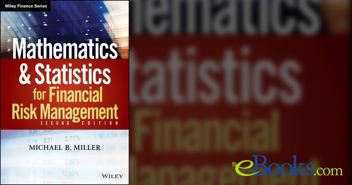 Mathematics and Statistics for Financial Risk Management