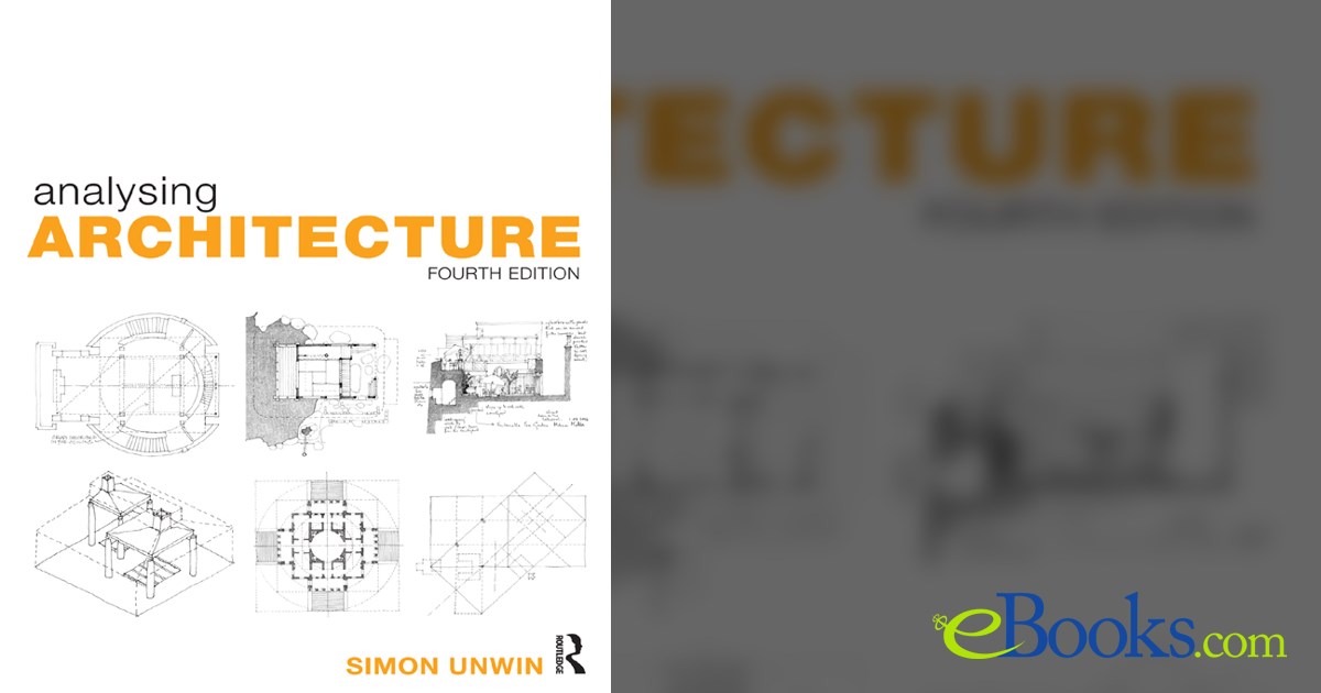 Analysing Architecture (4th ed.) by Simon Unwin (ebook)