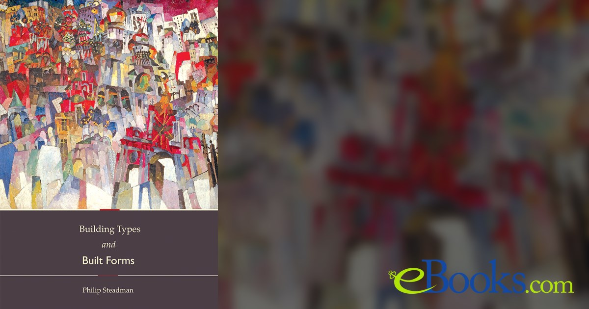 Building Types and Built Forms by Philip Steadman (ebook)