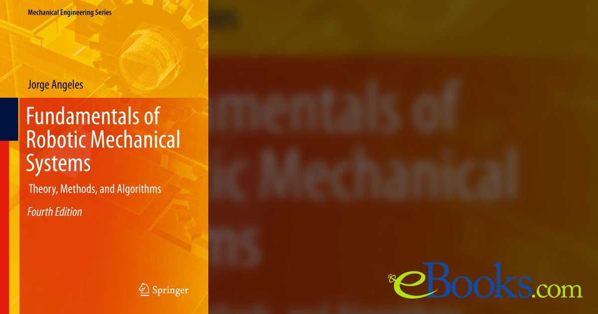 Fundamentals of Robotic Mechanical Systems (4th ed.)