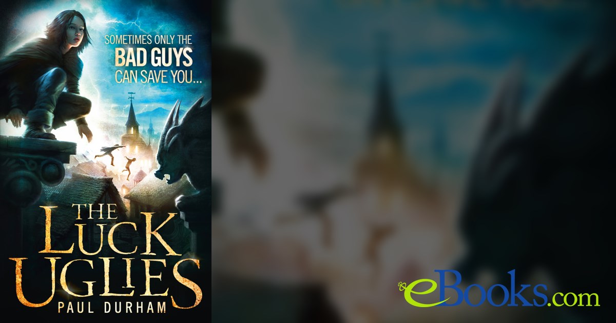 The Luck Uglies (The Luck Uglies, Book 1) by Paul Durham (ebook)