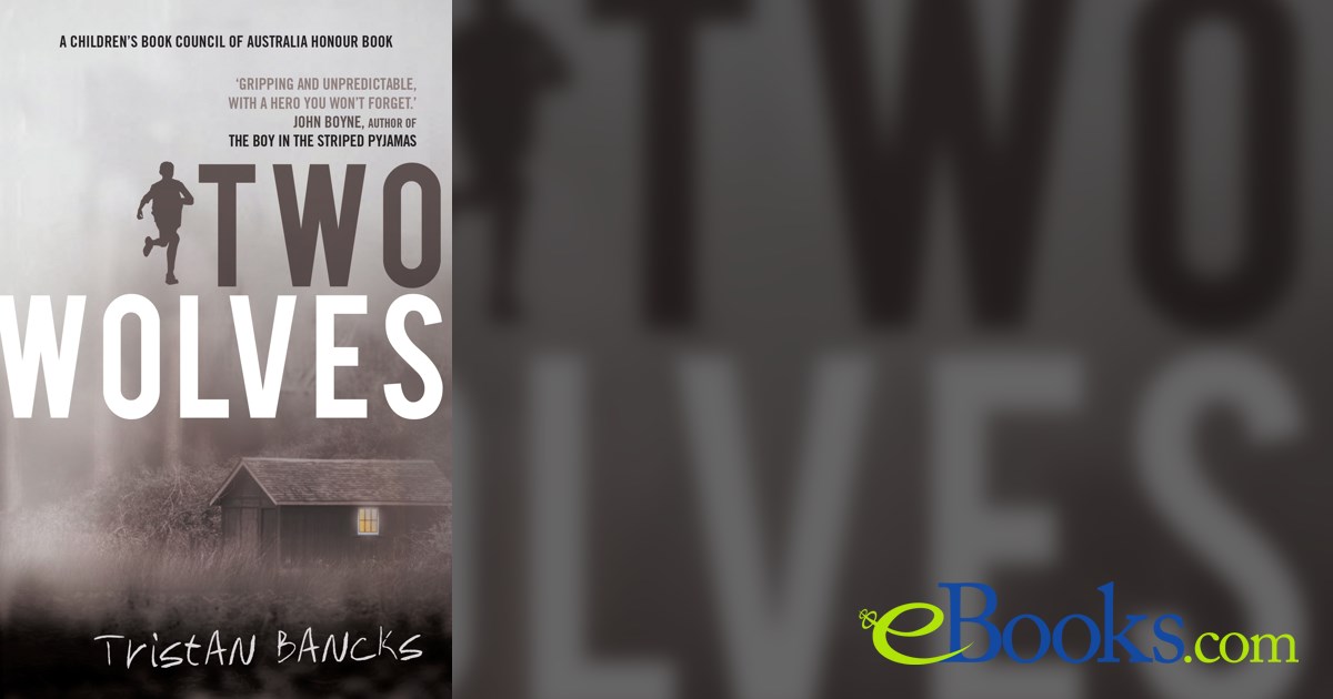 Two Wolves by Tristan Bancks (ebook)