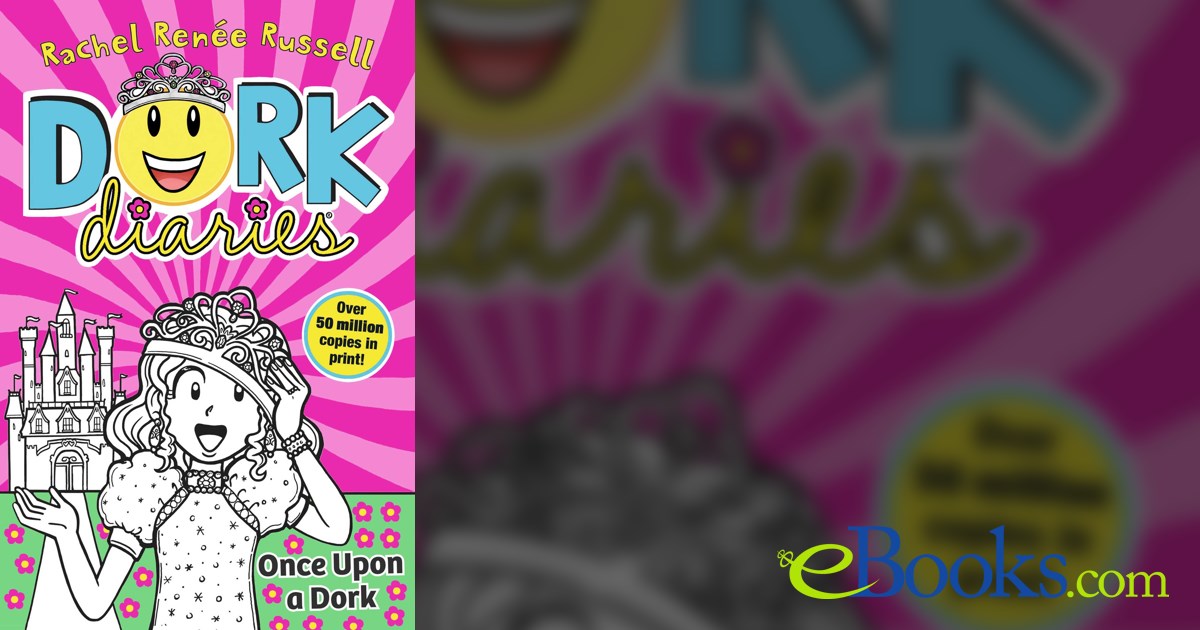 Dork Diaries: Once Upon a Dork by Rachel Renee Russell (ebook)