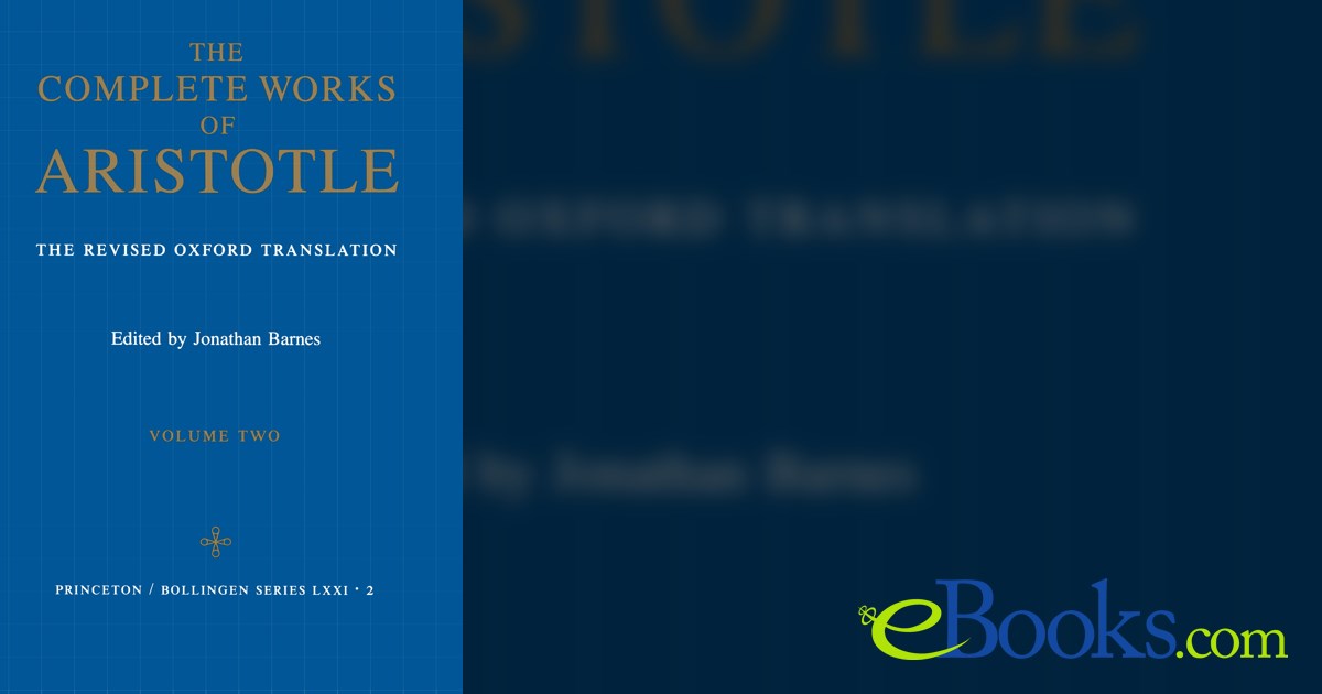 The Complete Works of Aristotle, Volume Two by Aristotle (ebook)
