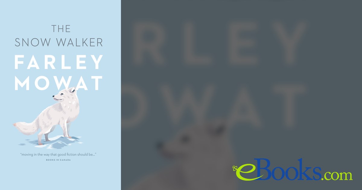 The Snow Walker by Farley Mowat (ebook)