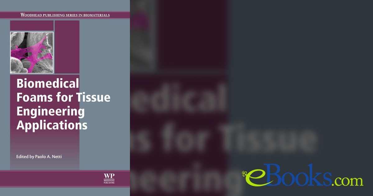 Biomedical Foams for Tissue Engineering Applications