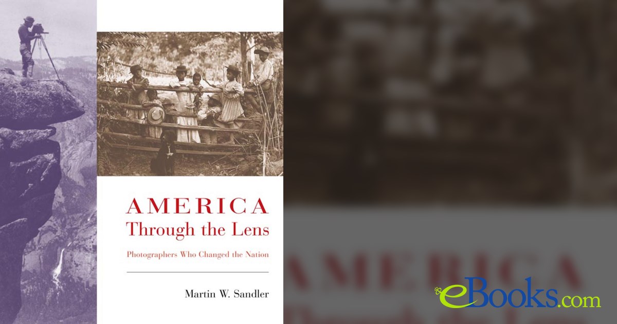 America Through the Lens by Martin W. Sandler (ebook)