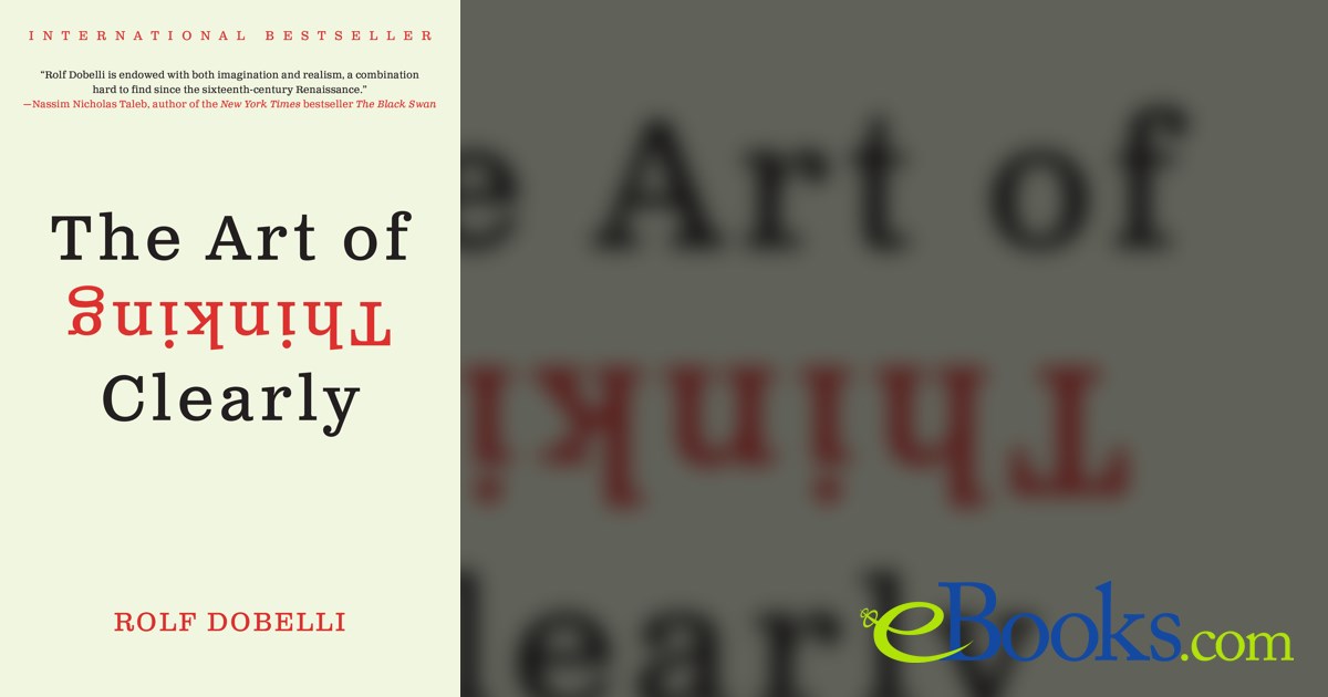 The Art of Thinking Clearly by Rolf Dobelli (ebook)