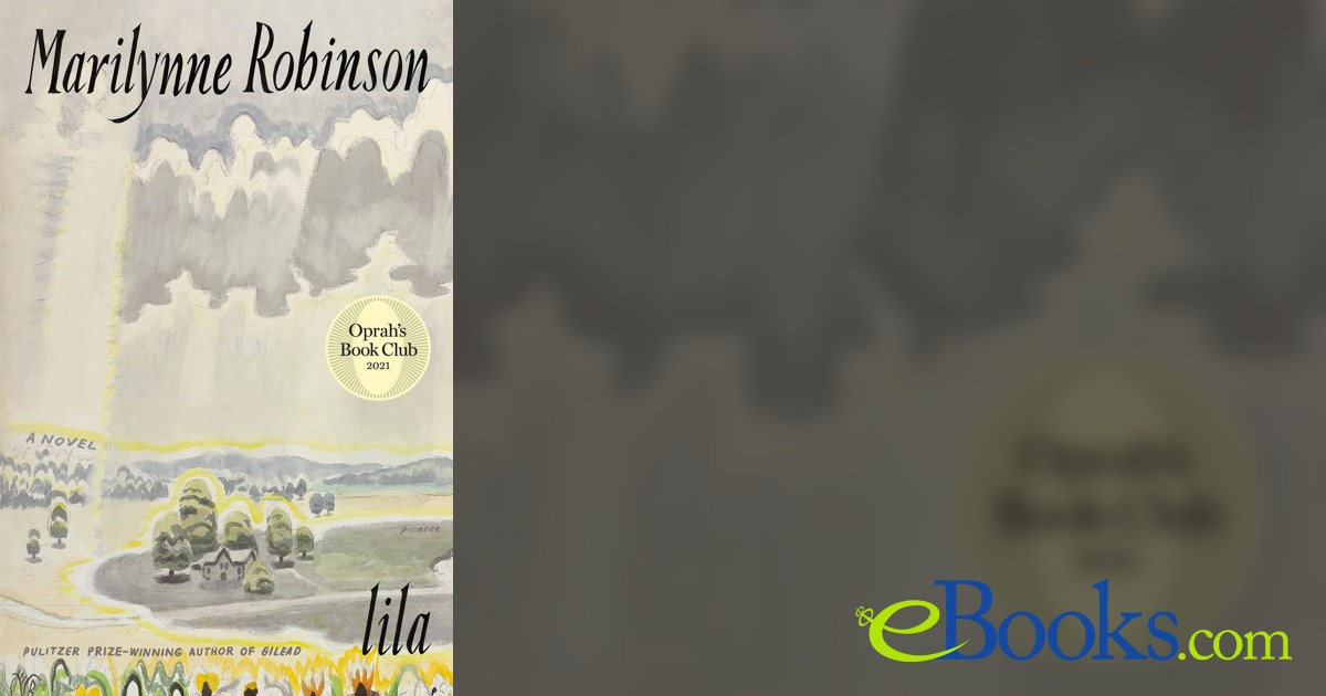 Lila (Oprah's Book Club) by Marilynne Robinson (ebook)