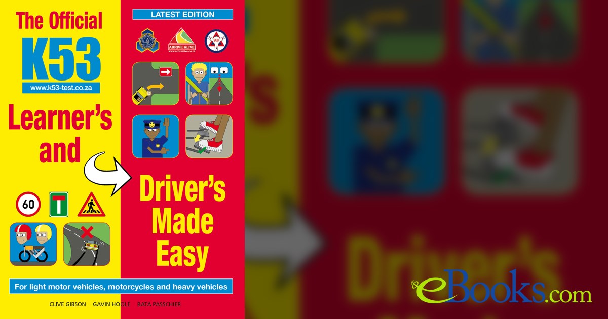 The Official K53 Learner’s and Driver’s Made Easy (4th ed.)