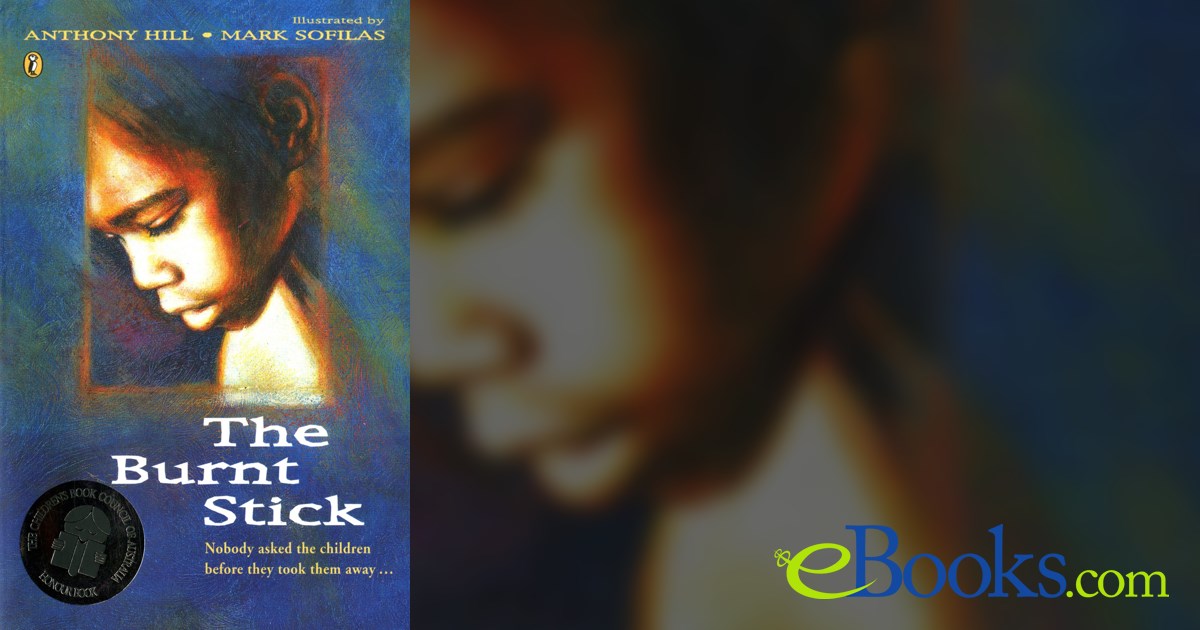 The Burnt Stick by Anthony Hill (ebook)