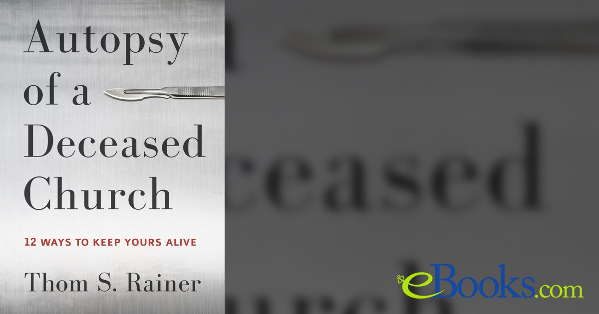 Autopsy of a Deceased Church by Thom S. Rainer (ebook)