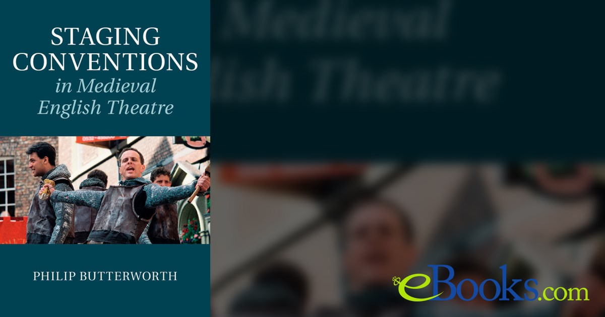 Staging Conventions in Medieval English Theatre