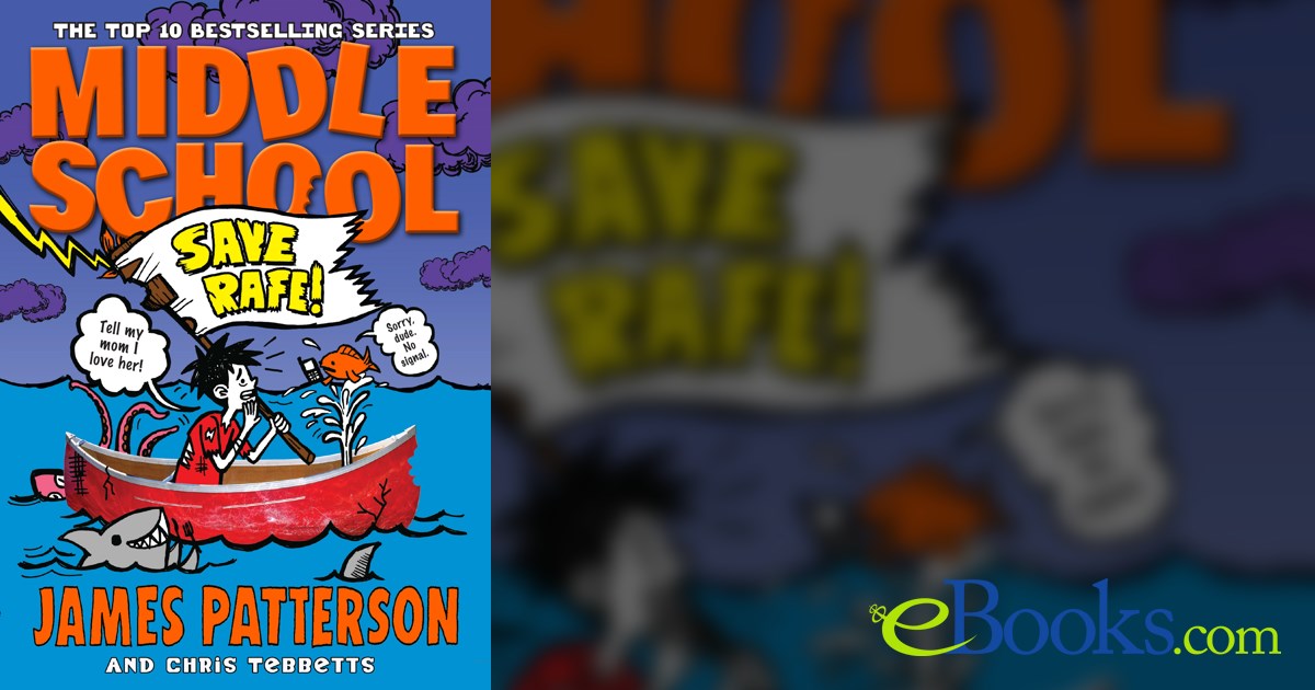 Middle School: Save Rafe! by James Patterson (ebook)