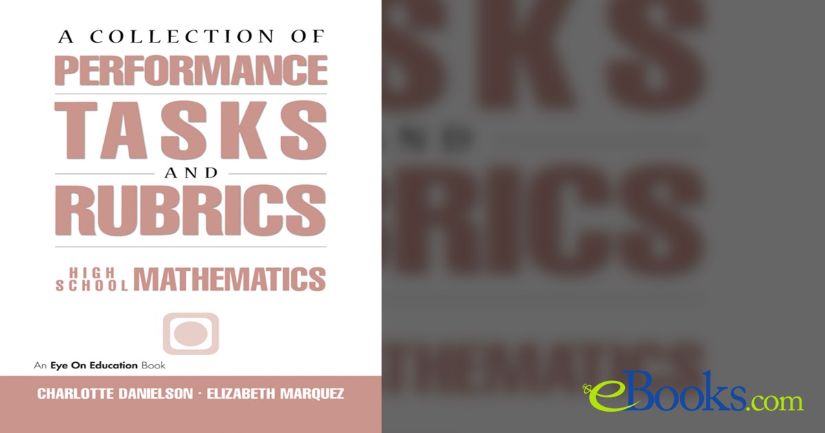 A Collection of Performance Tasks & Rubrics: High School Mathematics