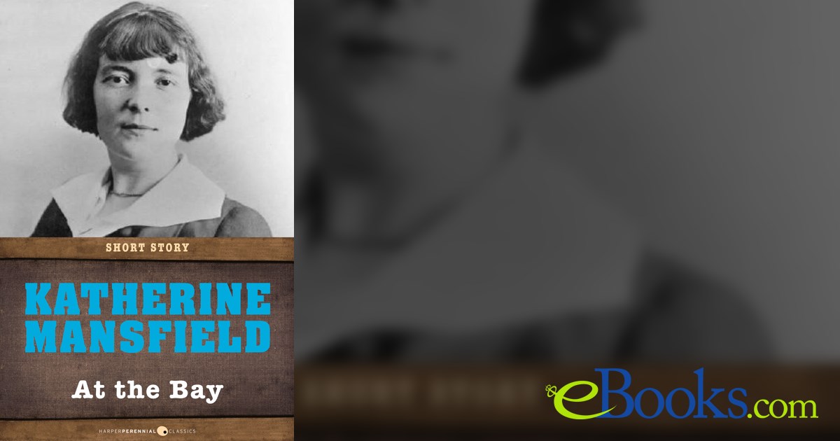 At The Bay by Katherine Mansfield (ebook)