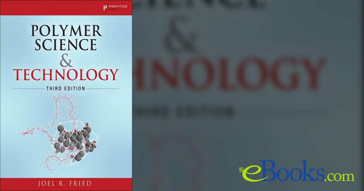 Polymer Science and Technology (3rd ed.) by Joel R. Fried (ebook)